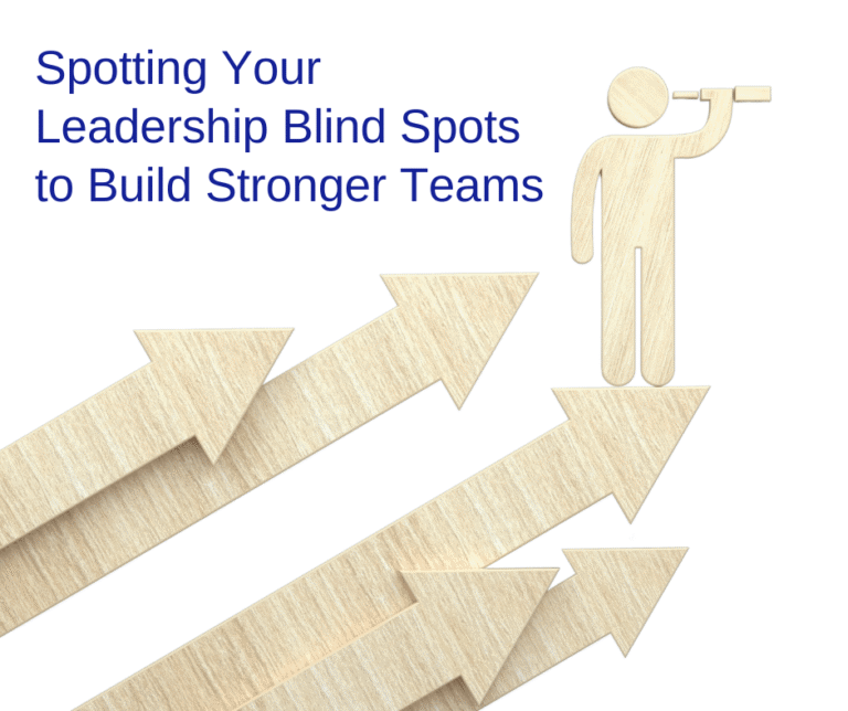 Leadership Blind Spots: How to Identify and Overcome Them
